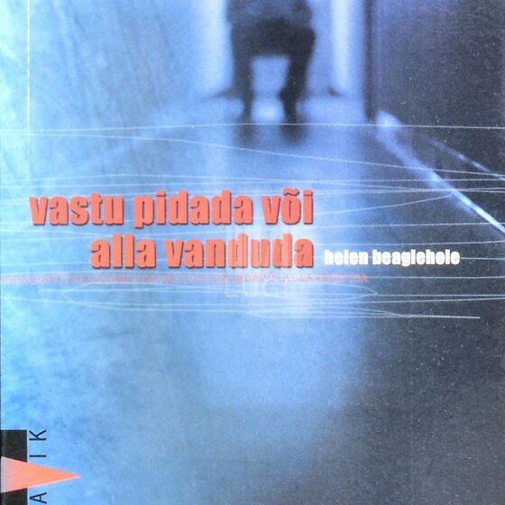 Helen Beaglehole - Vastu pidada või alla vanduda (146656193) - Osta.ee