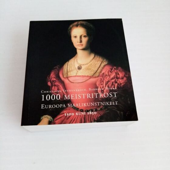 1000 meistriteost Euroopa maalikunstnikelt 1300 kuni 1850 (195131197) - Osta.ee