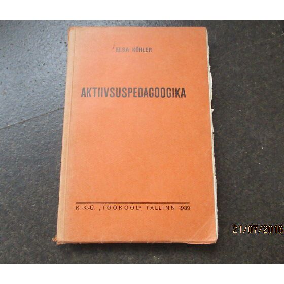 1939 AKTIIVSUSPEDAGOOGIKA , ELSA KÖHLER (197995170) - Osta.ee