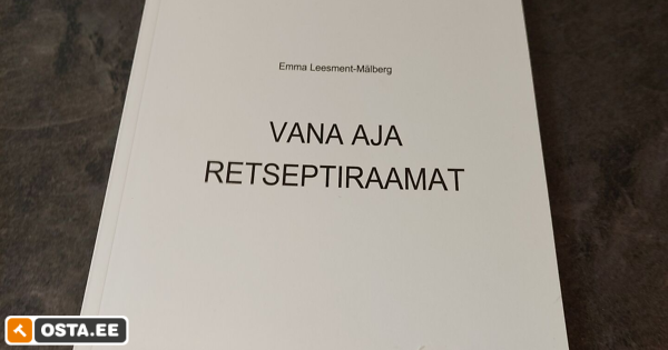 Vana aja retseptiraamat. Emma Leesment-Mälberg (207539954) - Osta.ee