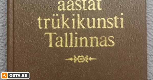 Kiira Robert jt. 350 aastat trükikunsti Tallinnas (210731252) - Osta.ee