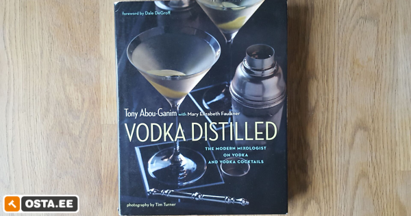 Vodka Distilled : The Modern Mixologist on Vodka and Vodka C (143621985) - Osta.ee