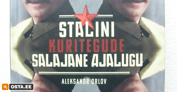 "STALINI KURITEGUDE SALAJANE AJALUGU" ALEKSANDR ORLOV 2020 (176915241) - Osta.ee