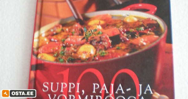 100 suppi, paja- ja vormirooga...100 rooga (182068087) - Osta.ee