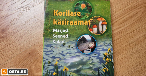 Korilase käsiraamat Marjad seened kalad (190864047) - Osta.ee