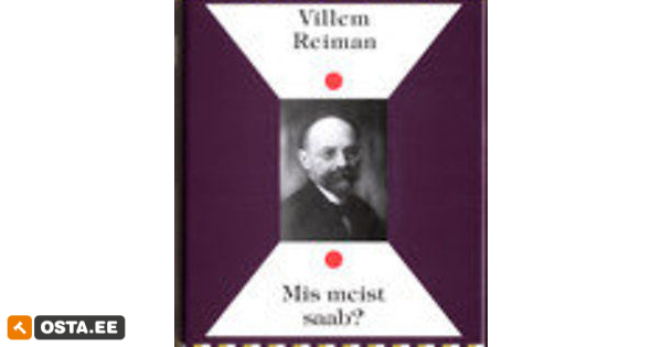 Mis meist saab? Villem Reiman (82387907) - Osta.ee