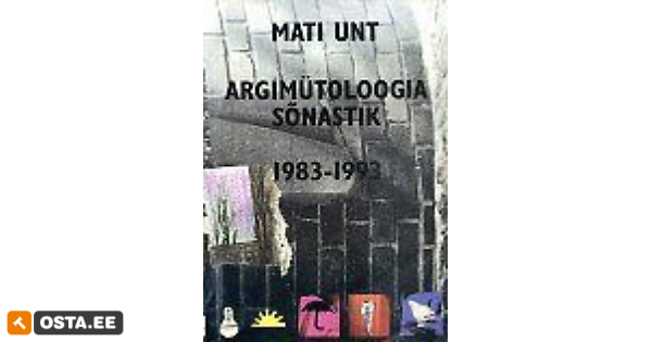 Argimütoloogia sõnastik 1983-1993. Mati Unt 1993a. 224lk (226137094 ...